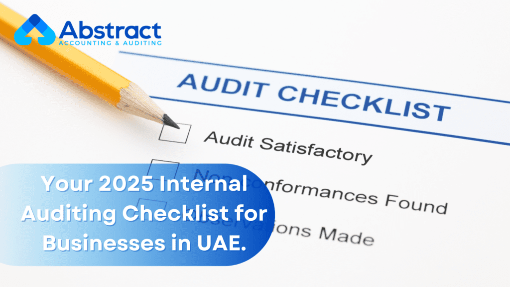 Your 2025 Internal Auditing Checklist for Businesses in UAE - Abstract Auditing UAE